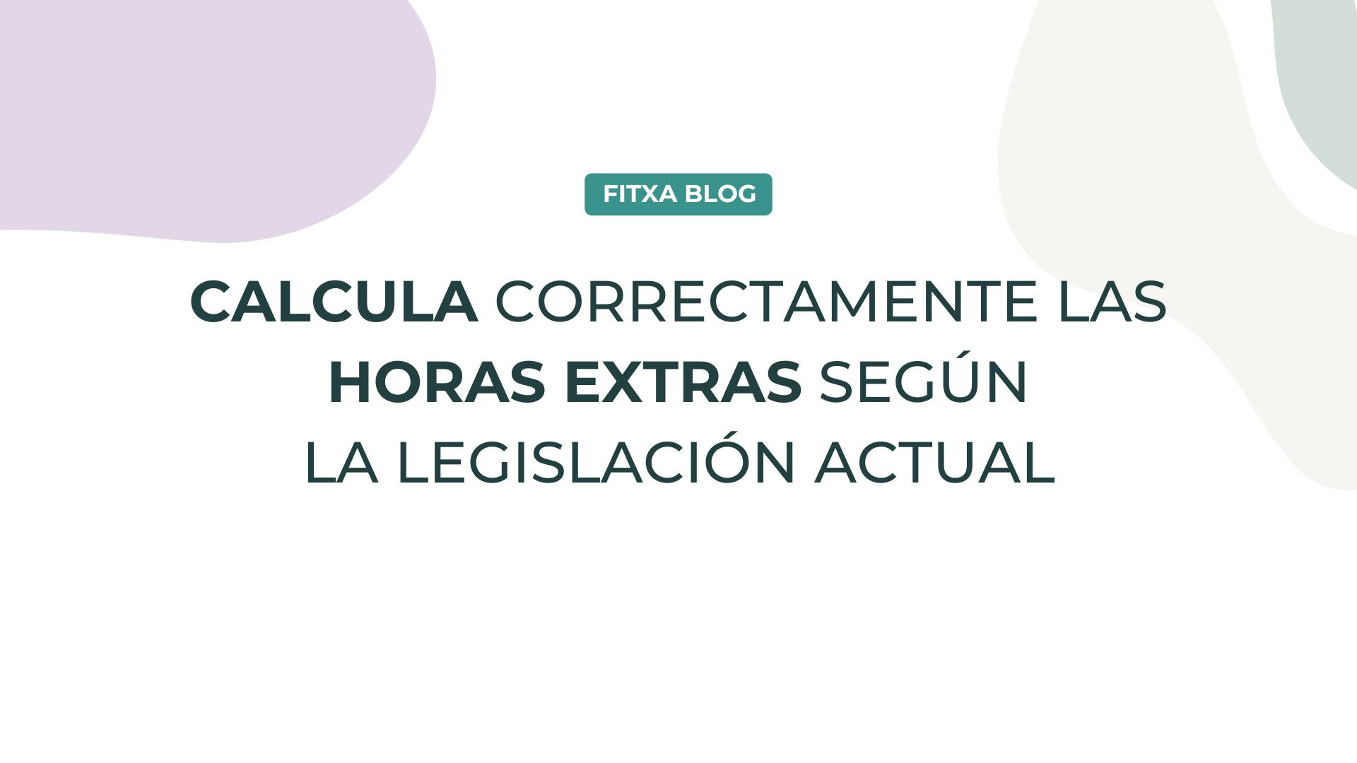 Cómo calcular correctamente las horas extras según la legislación ...